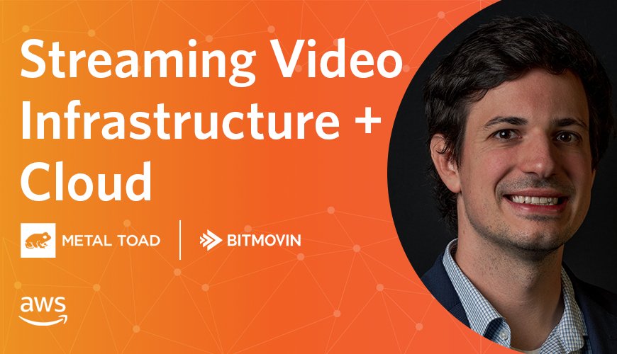 Streaming Video Infrastructure + Cloud