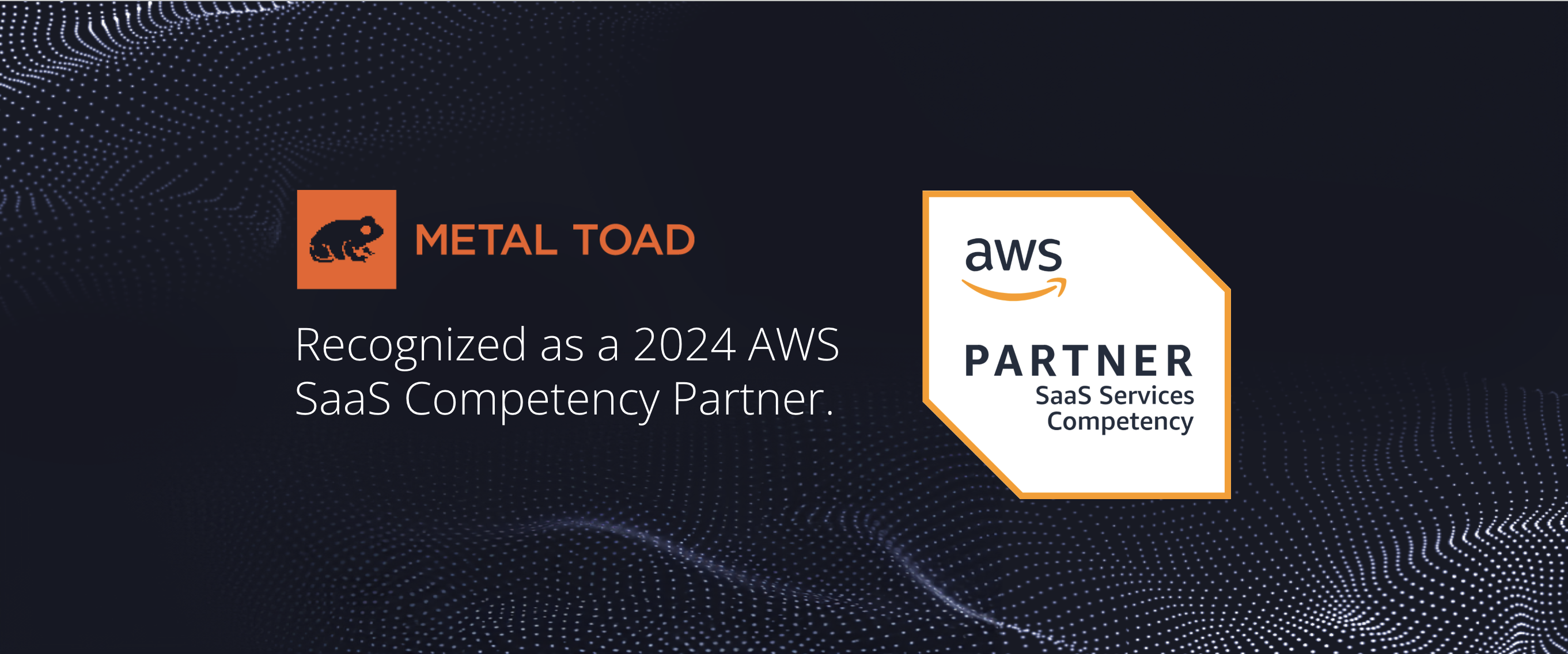 AWS recognized Metal Toad as SaaS Competency Partner